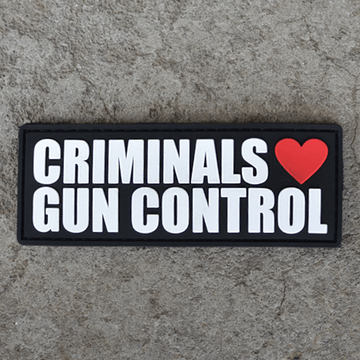 Criminals Love Gun Control Patch – 1776 United